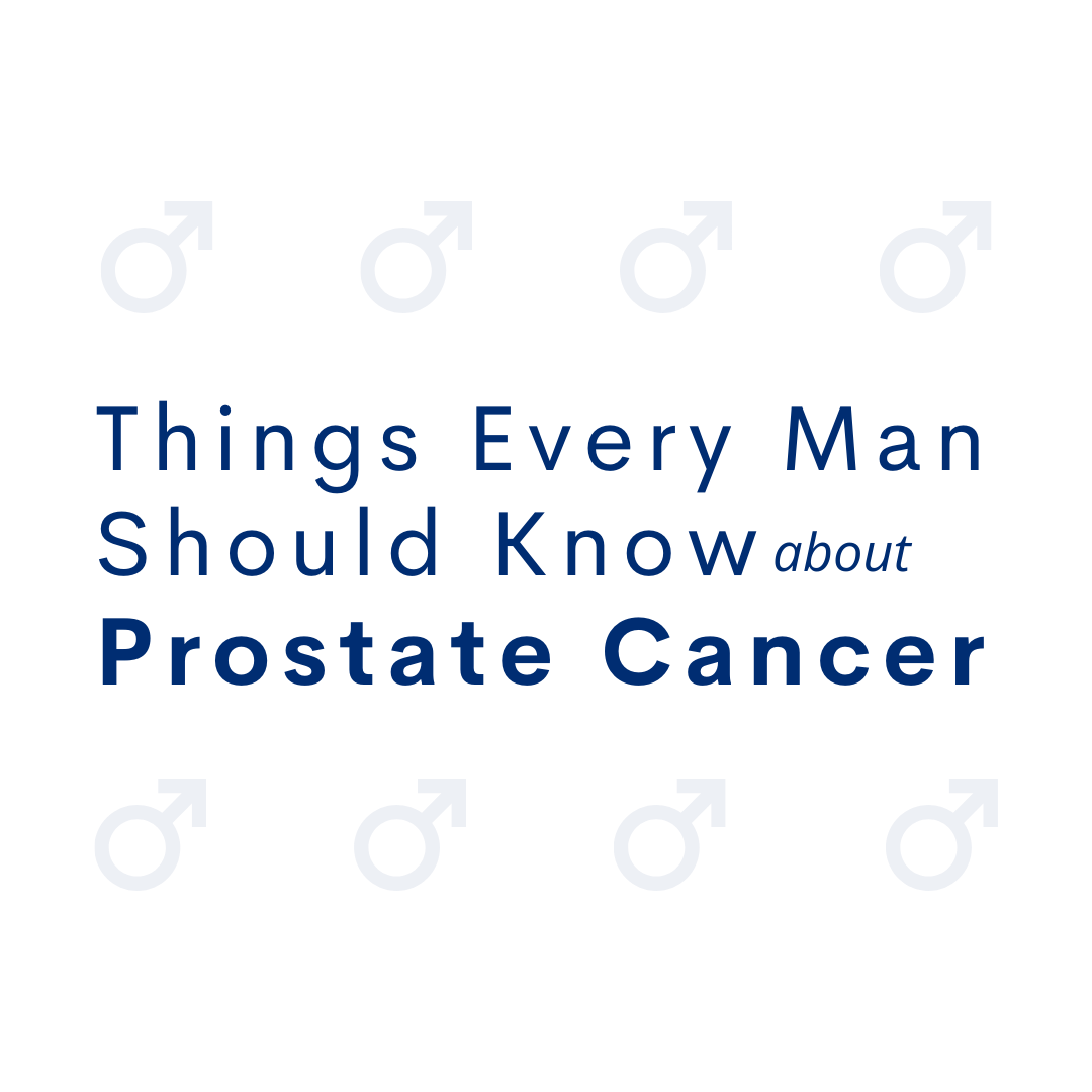 Things Every Man Should Know About Prostate Cancer - Southeast ...